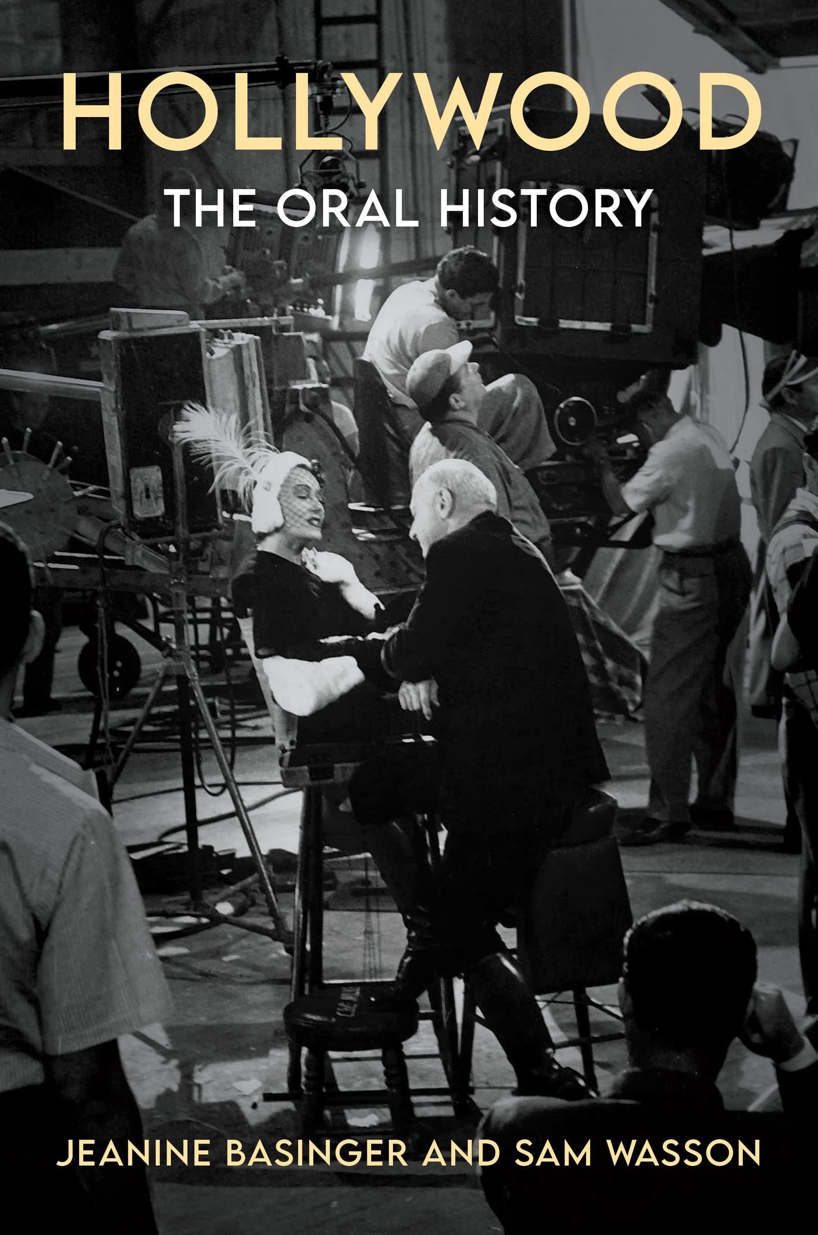 Hollywood on Hollywood: On Jeanine Basinger and Sam Wasson’s Oral ...